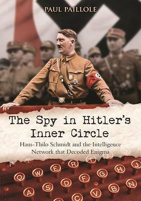 The Spy in Hitler’s Inner Circle: Hans-T- hardcover, 1612003710, Paul ...