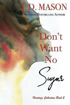 Don't Want No Sugar by J D Mason (Paperback, 2021) for sale online ...