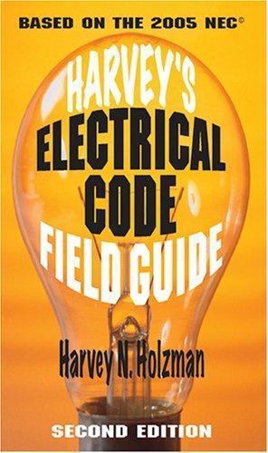 HARVEY'S ELECTRICAL CODE FIELD GUIDE (NEC 2005) By Harvey Holzman Mint ...