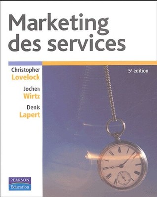 Marketing des services, Christopher Lovelock, Jochen Wirtz et Denis ...