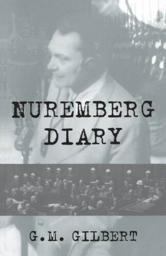 Nuremberg Diary - Paperback By G. M. Gilbert - VERY GOOD 9780306806612 ...
