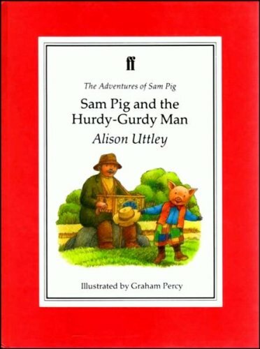 Sam Pig and the Hurdy Gurdy Man (Adventures of Sam Pig) By Alison ...