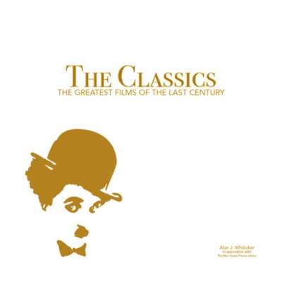 The Classics: The Greatest Films of the 20th Century by Alan J ...