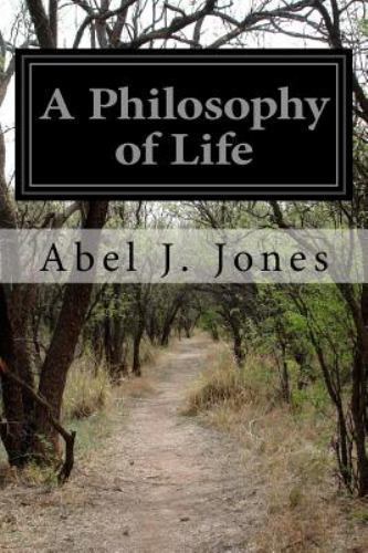 Philosophy of Life by Abel J. Jones (2016, Trade Paperback) for sale ...