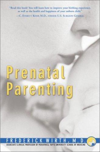 Prenatal Parenting by Frederick Wirth (2001, Hardcover) for sale online ...