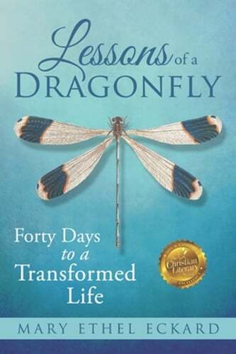 Lessons of a Dragonfly: Forty Days to a Transformed Life by Mary Ethel ...