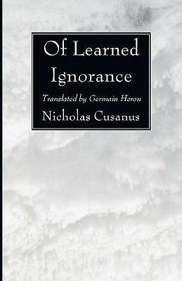 Of Learned Ignorance by Nicholas Cusanus (Paperback, 2007) for sale ...