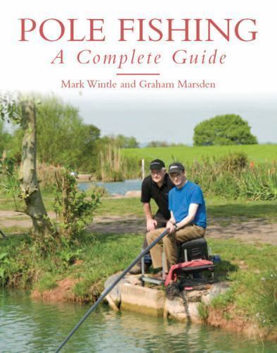 Pole Fishing by Graham Marsden and Mark Wintle (2008, Hardcover) for ...