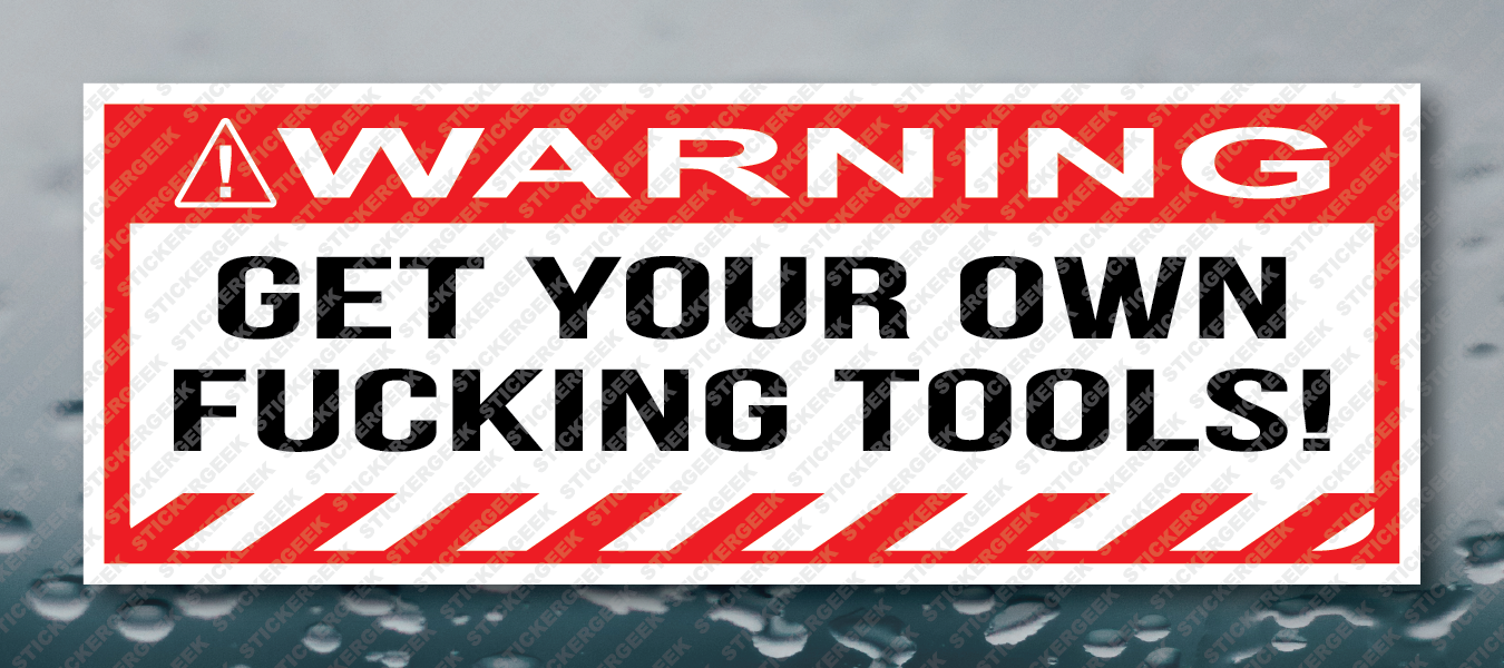 Warning Bumper Sticker Get Your Own Tools Prank Joke Toolbox Decal | eBay