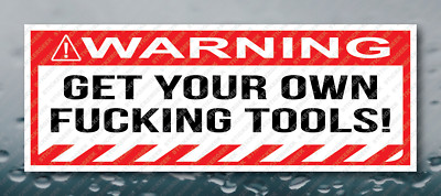 Warning Bumper Sticker Get Your Own Tools Prank Joke Toolbox Decal | eBay