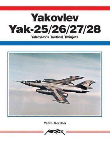Yakovlev Yak-25/26/27/28 : Yakovlev's Tactical Twinjets by Yefim Gordon (2010, Trade Paperback ...