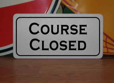 Vintage style COURSE CLOSED Sign 4 Golf Course Country Club or Driving ...