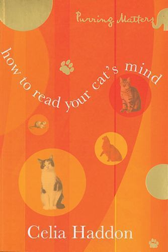 How to Read Your Cat's Mind by Celia Haddon (2005, Trade Paperback) for ...