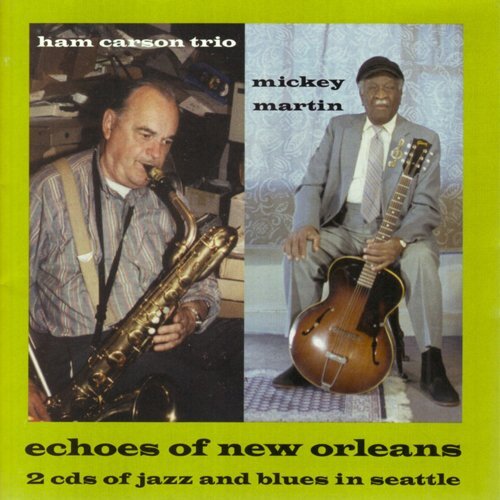 HAM CARSON & MICKEY MARTIN - Echoes Of New Orleans - 2 CD - **SEALED ...