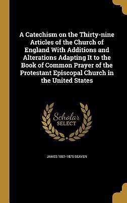 A Catechism on the Thirty-Nine Articles of the Church of England with ...
