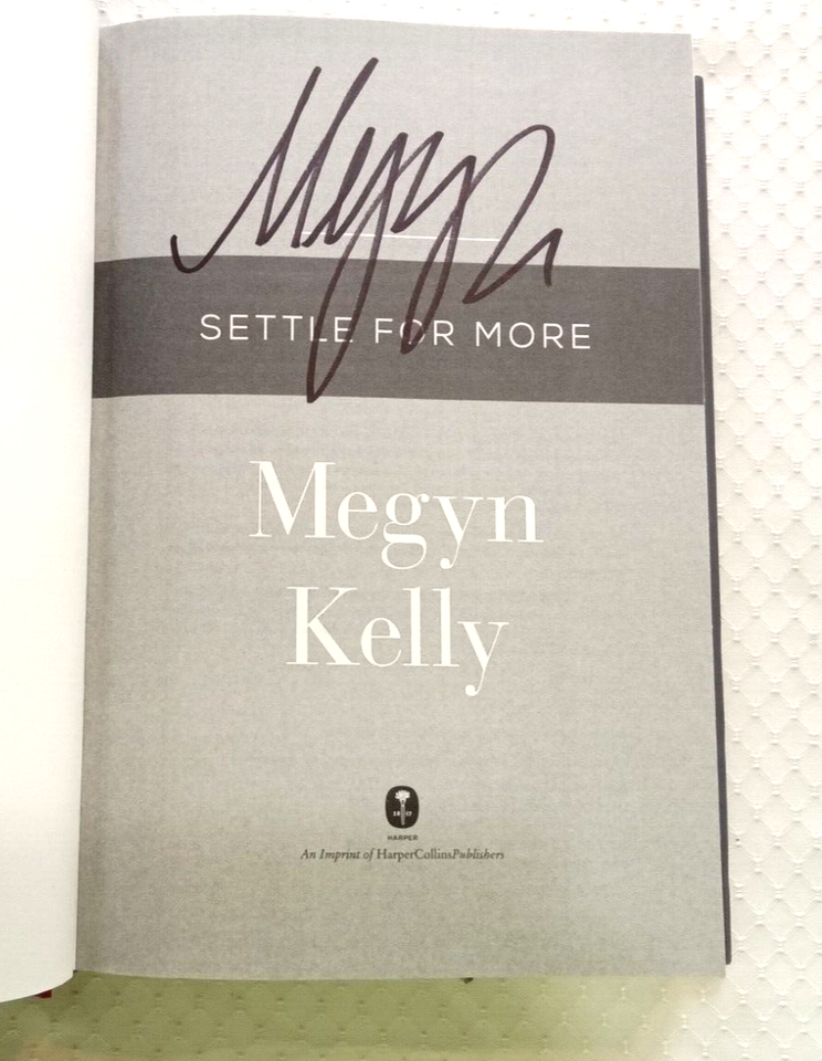Settle for More by Megyn Kelly (2016, Hardcover) SIGNED 1st Edition ...