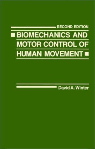 Biomechanics and Motor Control of Human Movement by Winter, David A ...