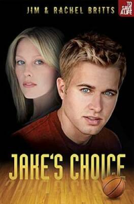 Jakes Choice (To Save a Life) - Paperback By Jim Britts - GOOD ...