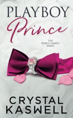 Playboy Prince (The Pierce Family) By Crystal Kaswell | eBay