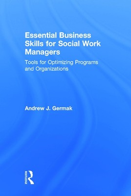 Essential Business Skills for Social Work Managers: Tools for ...