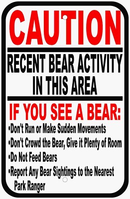 Caution Recent Bear Activity in Area Sign. Size Options. Bears Safety ...