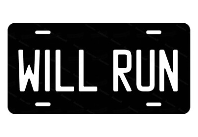 WILL RUN metal black License Plate for Auto ATV Motorcycle MOPED ...