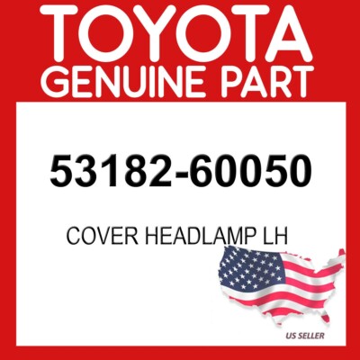 Toyota Genuine 53182-60050 Cover Headlamp LH 5318260050 OEM | eBay