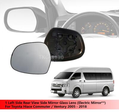 1 LH Mirror Glass Lens Fit (Electric Mirror) Toyota Hiace Commuter 2005 ...