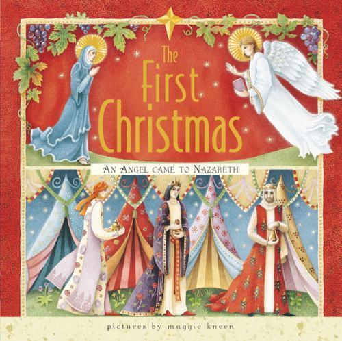 The First Christmas: An Angel Came to Nazareth by Kneen, Maggie ...