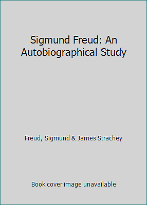 Sigmund Freud: An Autobiographical Study by Sigmund Freud | eBay
