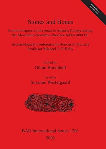 Stones and Bones: Formal disposal of the dead in Atlantic Europe during ...