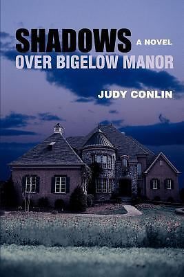Shadows over Bigelow Manor by Judy Conlin (2007, Perfect) for sale ...