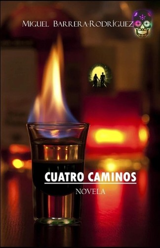 Cuatro Caminos: Novela by Miguel ?ngel Barrera Rodr?guez Paperback Book 9798333757708| eBay