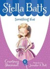 Stella Batts Something Blue - Hardcover By Sheinmel, Courtney - GOOD ...