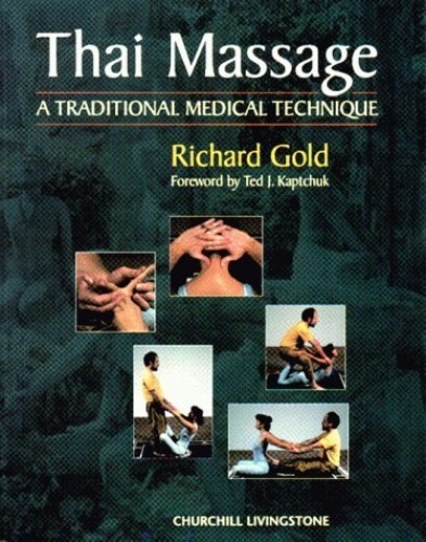 Thai Massage: A Traditional Medical Technique by Richard M. Gold ...