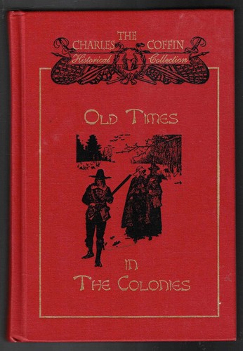 Old Times in the Colonies 1620-1755 AD by Charles Coffin | eBay