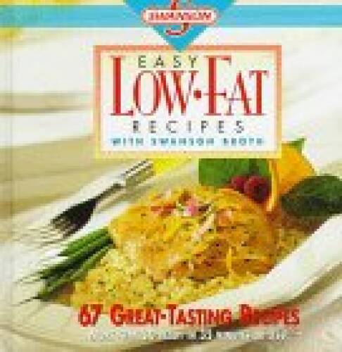 Swanson Easy Low-Fat Recipes: With Swanson Broth - Hardcover - GOOD ...