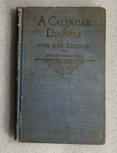 A Calendar of Dinners with 615 Recipes Marion Harris Neil Antique 1921 ...