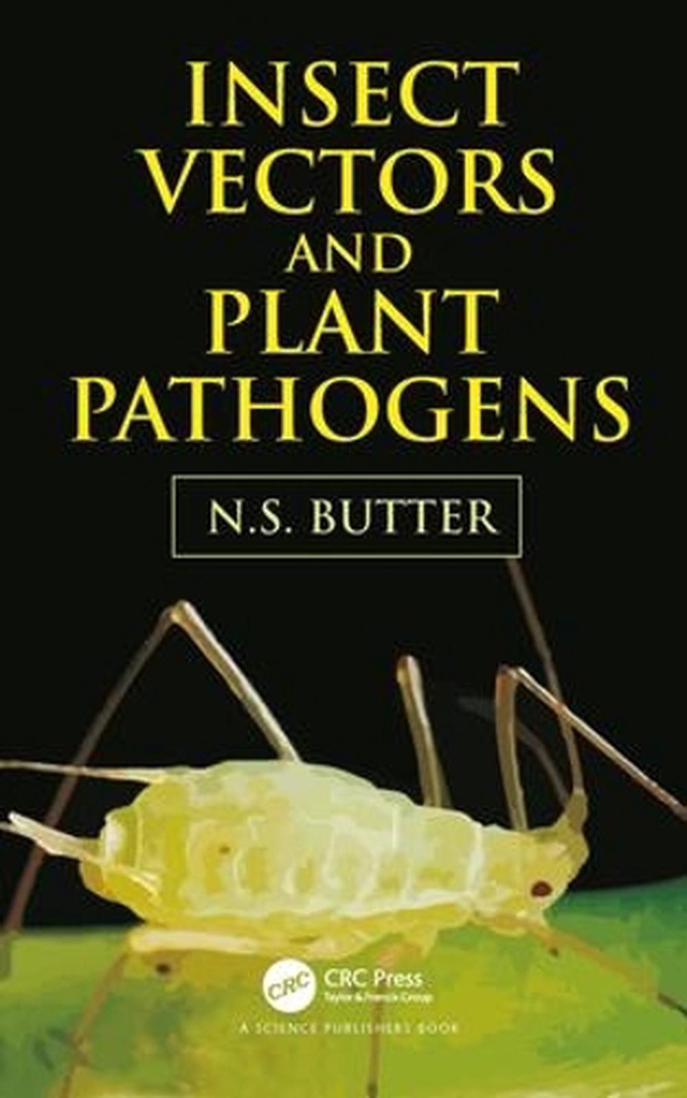 Insect Vectors and Plant Pathogens by Nachhattar Singh Butter (English ...