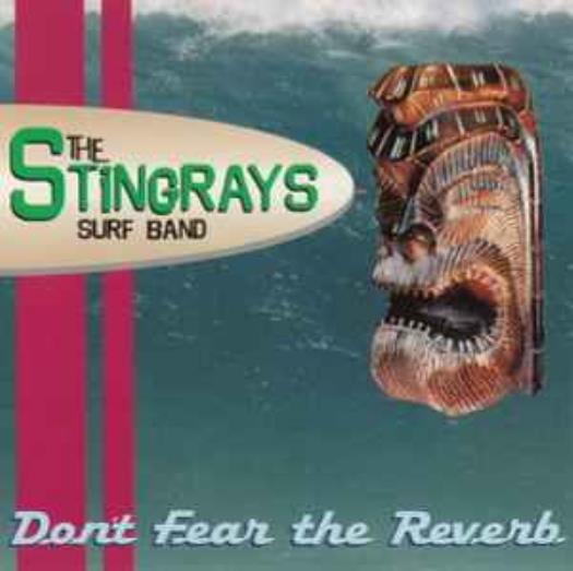 The Stingrays: Don't Fear The Reverb w/ Artwork MUSIC AUDIO CD surf ...