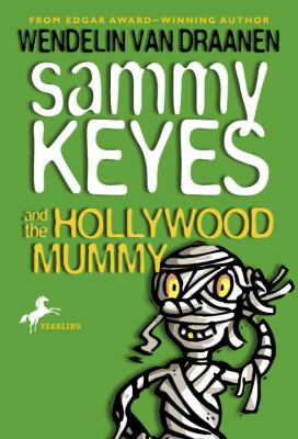 Sammy Keyes Ser.: Sammy Keyes and the Hollywood Mummy by Wendelin Van ...