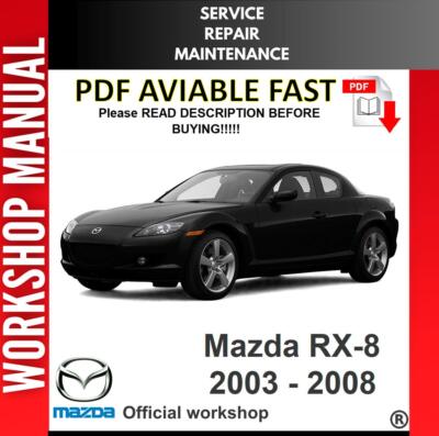 MAZDA RX-8 RX8 2003 2004 2005 2006 2007 2008 SERVICE REPAIR WORKSHOP ...
