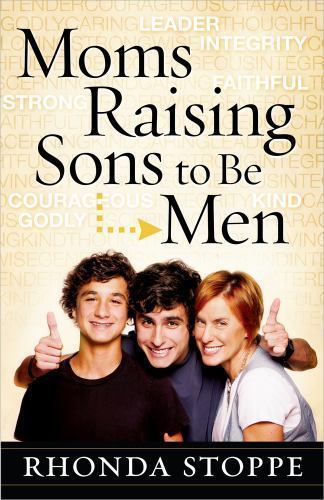 Moms Raising Sons to Be Men Stoppe, Rhonda paperback Used - Very Good ...