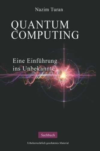Quantum Computing: Eine Einführung ins Unbekannte Buch Nazim Turan | eBay