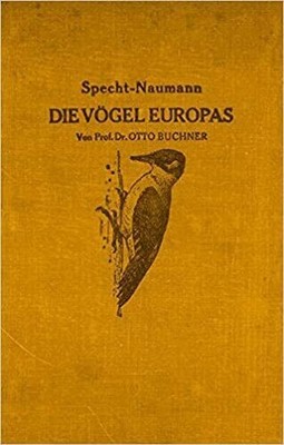 Prof. Dr.Otto Buchner - Specht-Naumann. Die Birds Europe #B2024261 | eBay