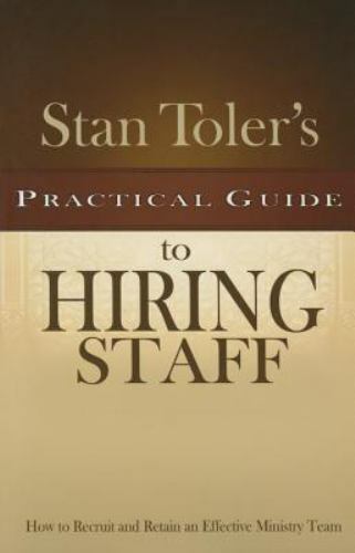 Stan Toler's Practical Guide to Hiring Staff by Stan Toler (2009, Trade ...