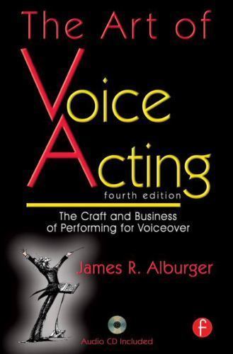 The Art of Voice Acting: The Craft and Business of Performing Voiceover ...