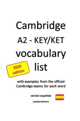 Cambridge A2 - KEY/KET vocabulary list (versión española) (Edición ...