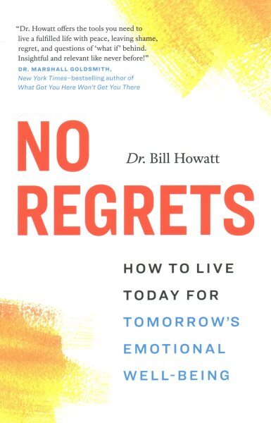 The Break Through Ser.: No Regrets : How to Live Today for Tomorrow's ...