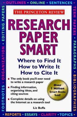 Princeton Review: Research Paper Smart: Where to Find It, How to Write ...